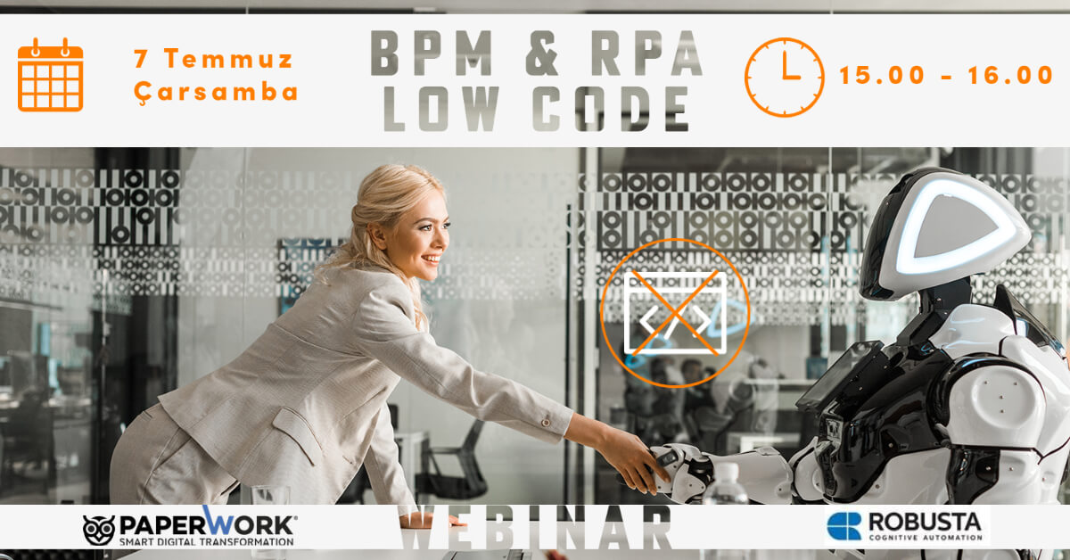 “RPA+BPM + Low Code iş yapma şeklimizi nasıl değiştirdi” webinarı - PaperWork